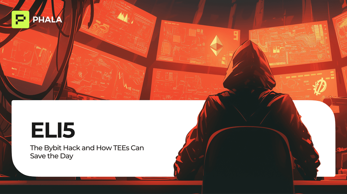 ELI5: The Bybit Hack and How TEEs Can Save the Day | Phala