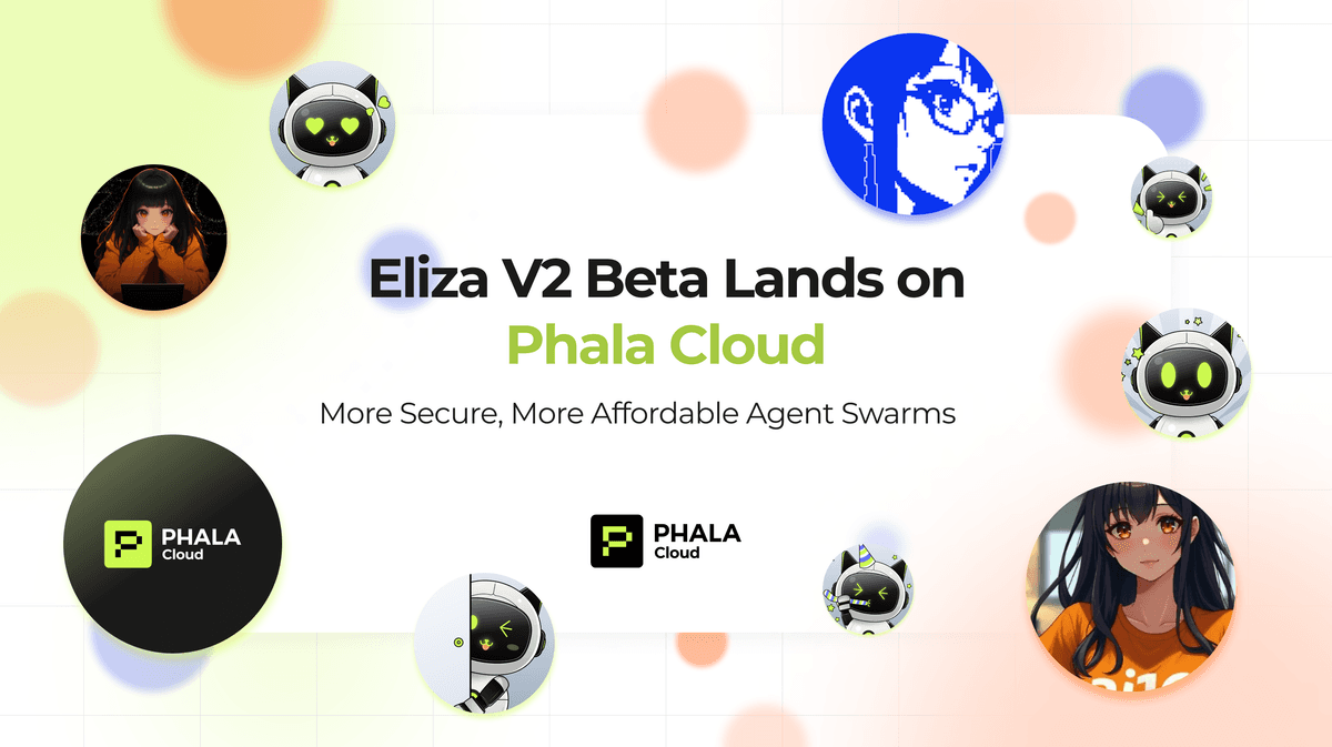 Launch Eliza V2 Beta Agent Swarms with TEE Security on Phala Cloud | Phala