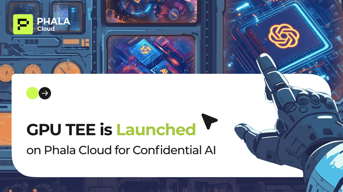 GPU TEE is Launched on Phala Cloud for Confidential AI | Phala